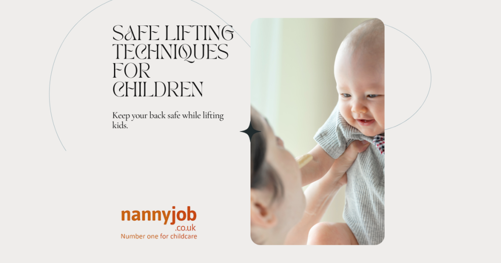 Back Awareness Week: How to Safely Lift and Carry Children” – Nannyjob blog