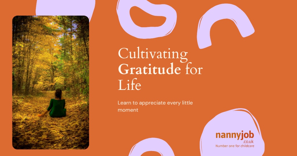 Cultivating Gratitude: A Skill with Lifelong Benefits – Nannyjob blog